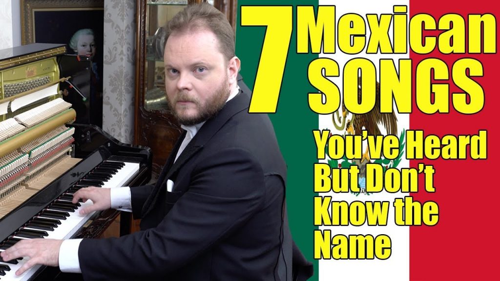 7 Mexican Songs You´ve Heard And Don't Know The Name - Estudando Música ...