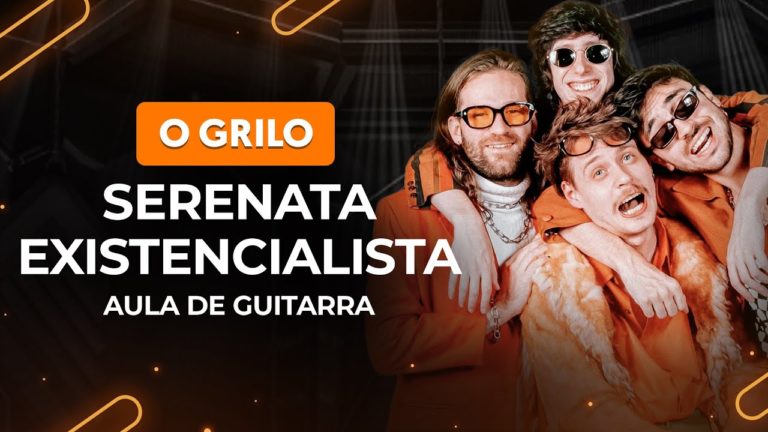 SERENATA EXISTENCIALISTA - O Grilo | Aula de Guitarra - Estudando ...